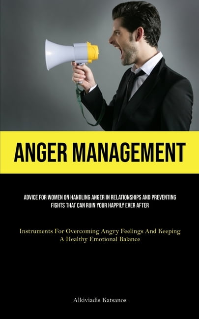 Anger Management: Advice For Women On Handling Anger In Relationships ...