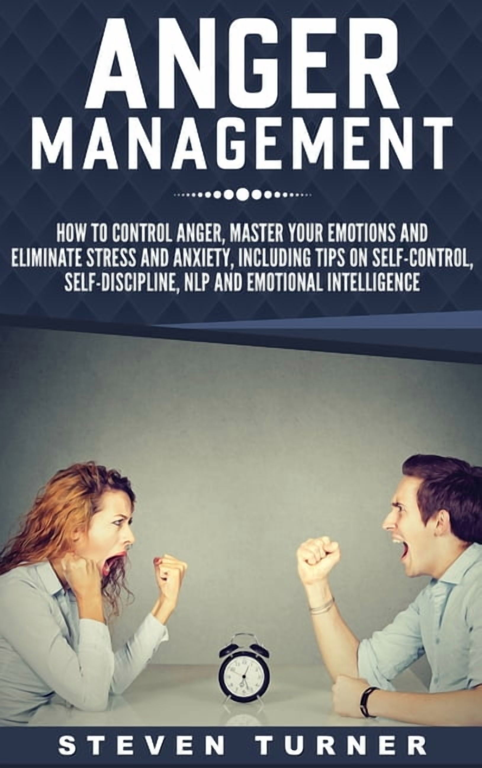 Anger Management: How to Control Anger, Master Your Emotions, and ...