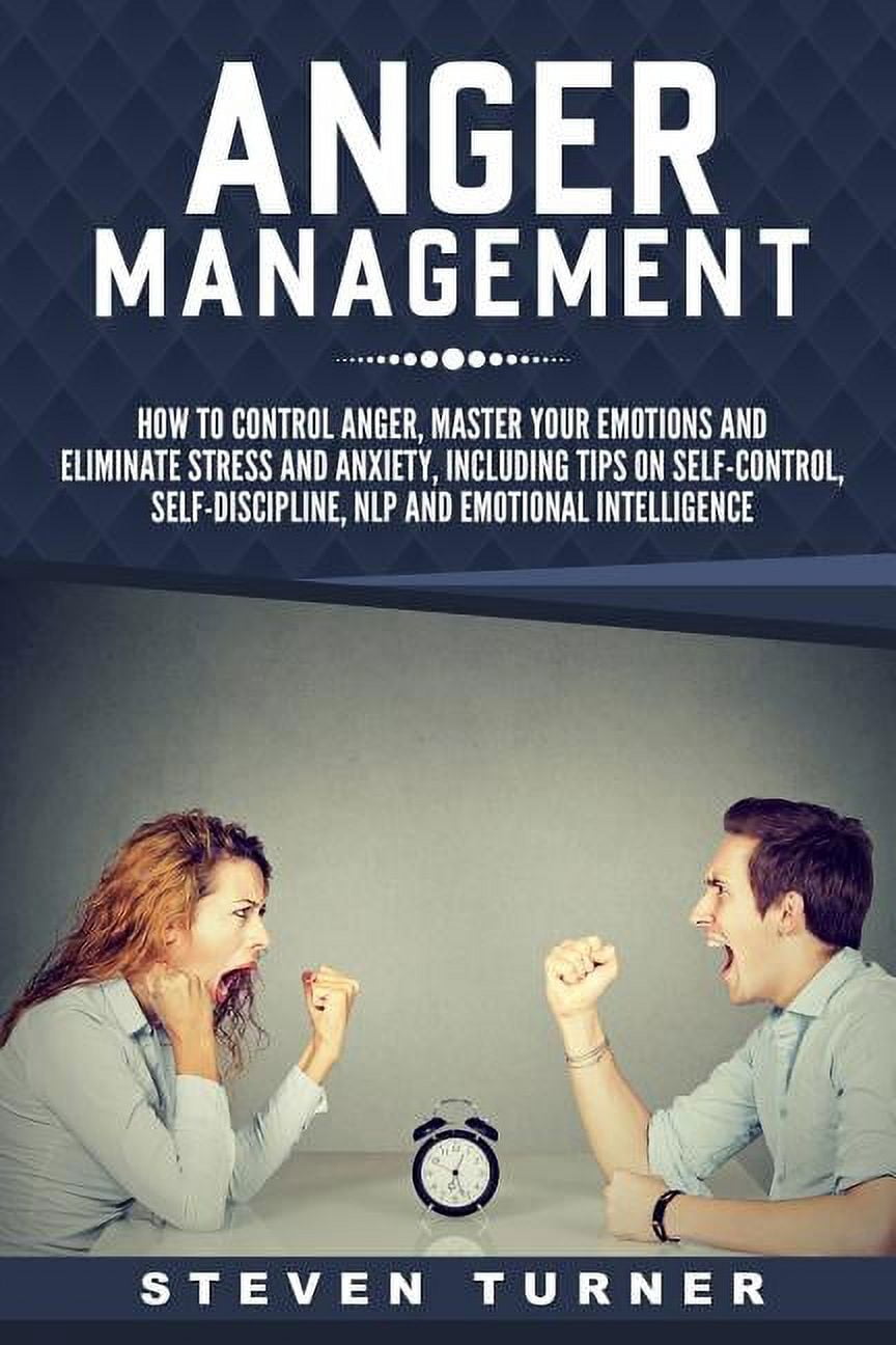 Anger Management: How to Control Anger, Master Your Emotions, and ...