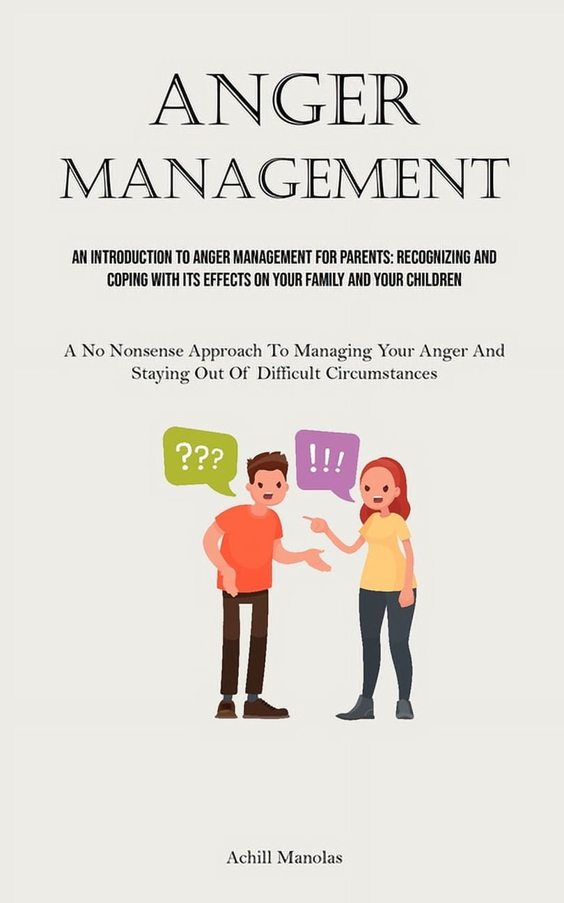 Anger Management: An Introduction To Anger Management For Parents: Recognizing And Coping With ...