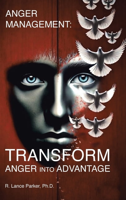 Anger Management: TRANSFORM Anger into Advantage, (Hardcover) - Walmart Business Supplies