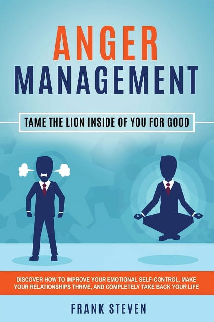 Anger Management: Tame The Lion Inside of You for Good: Discover How to ...