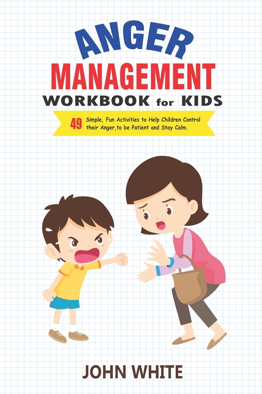 Anger Management Workbook For Kids 49 Simple Fun Activities To Help Children Control Their anger-management-workbook-for-kids-49-simple-fun-activities-to-help-children-control-their