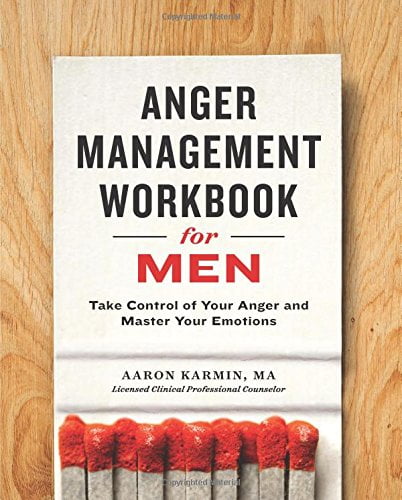 Anger Management Workbook for Men: Take Control of Your Anger and ...