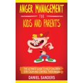 Anger Management for Kids and Parents: The Ultimate Guide To Help ...
