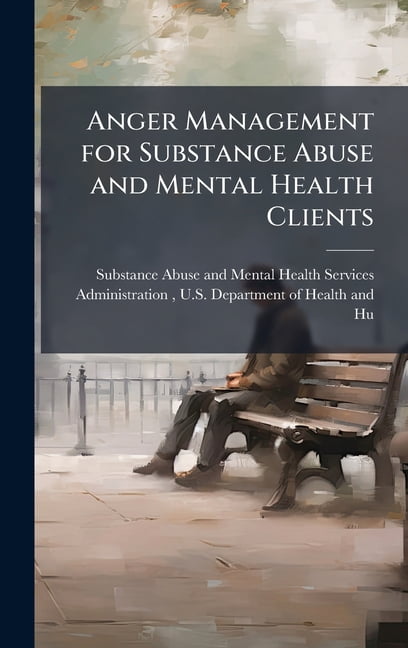 Anger Management for Substance Abuse and Mental Health Clients ...
