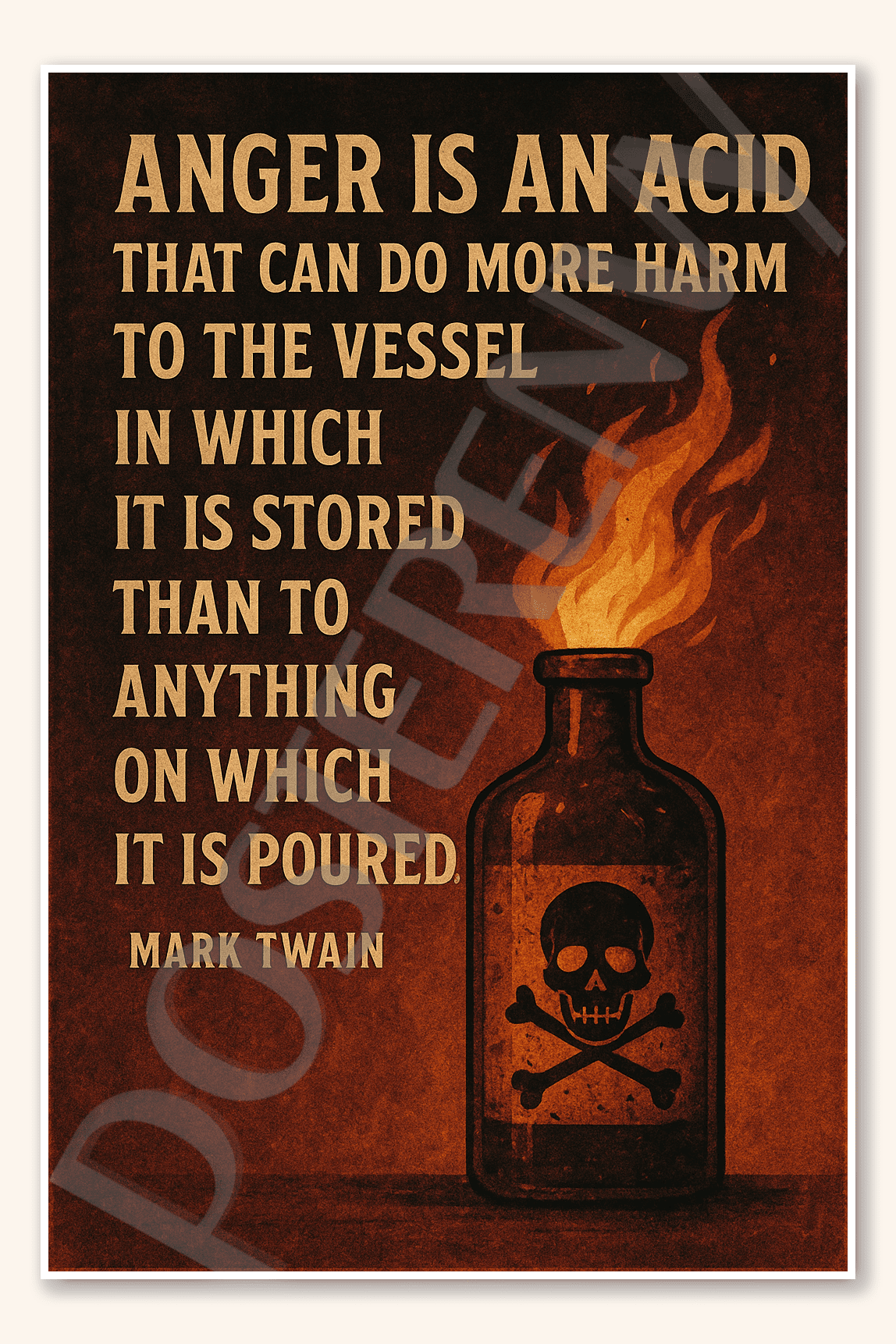 Anger is an acid that can do more harm to the vessel in which it is ...