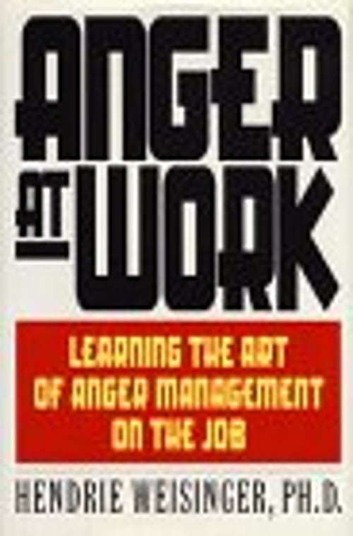 Pre-Owned Anger at Work: Learning The Art Of Anger Management On The ...