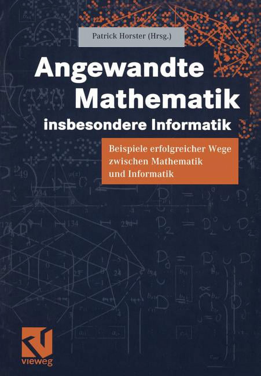 Angewandte Mathematik, Insbesondere Informatik: Beispiele Erfolgreicher ...