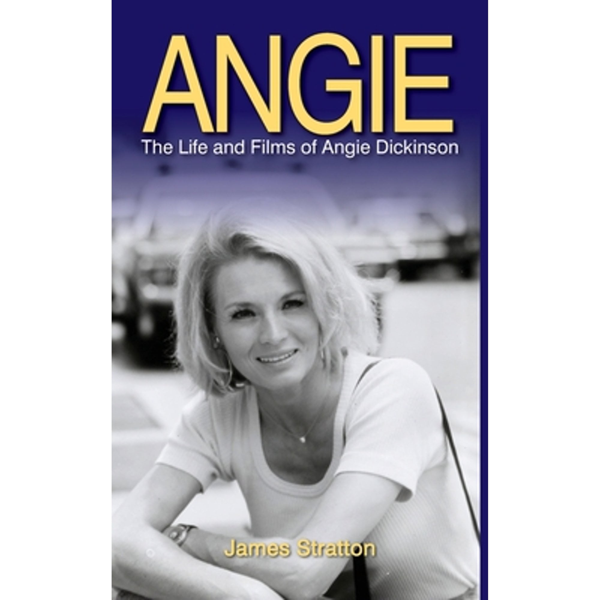Pre-Owned Angie : The Life and Films of Angie Dickinson (hardback ...