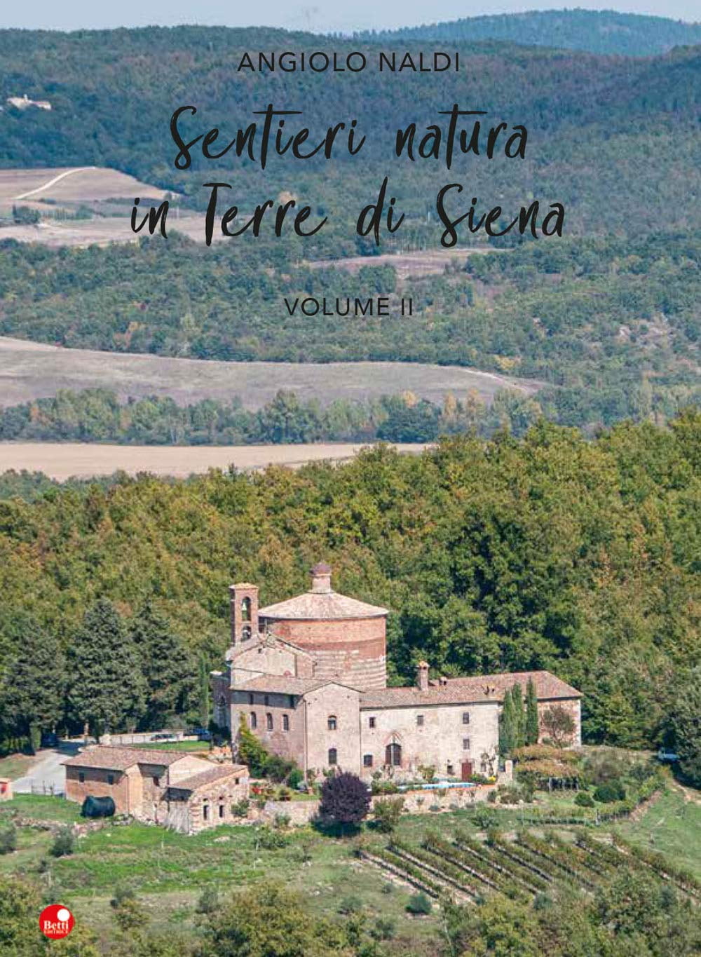 Angiolo Naldi Sentieri natura in Terre di Siena (Vol. 2) (Paperback ...