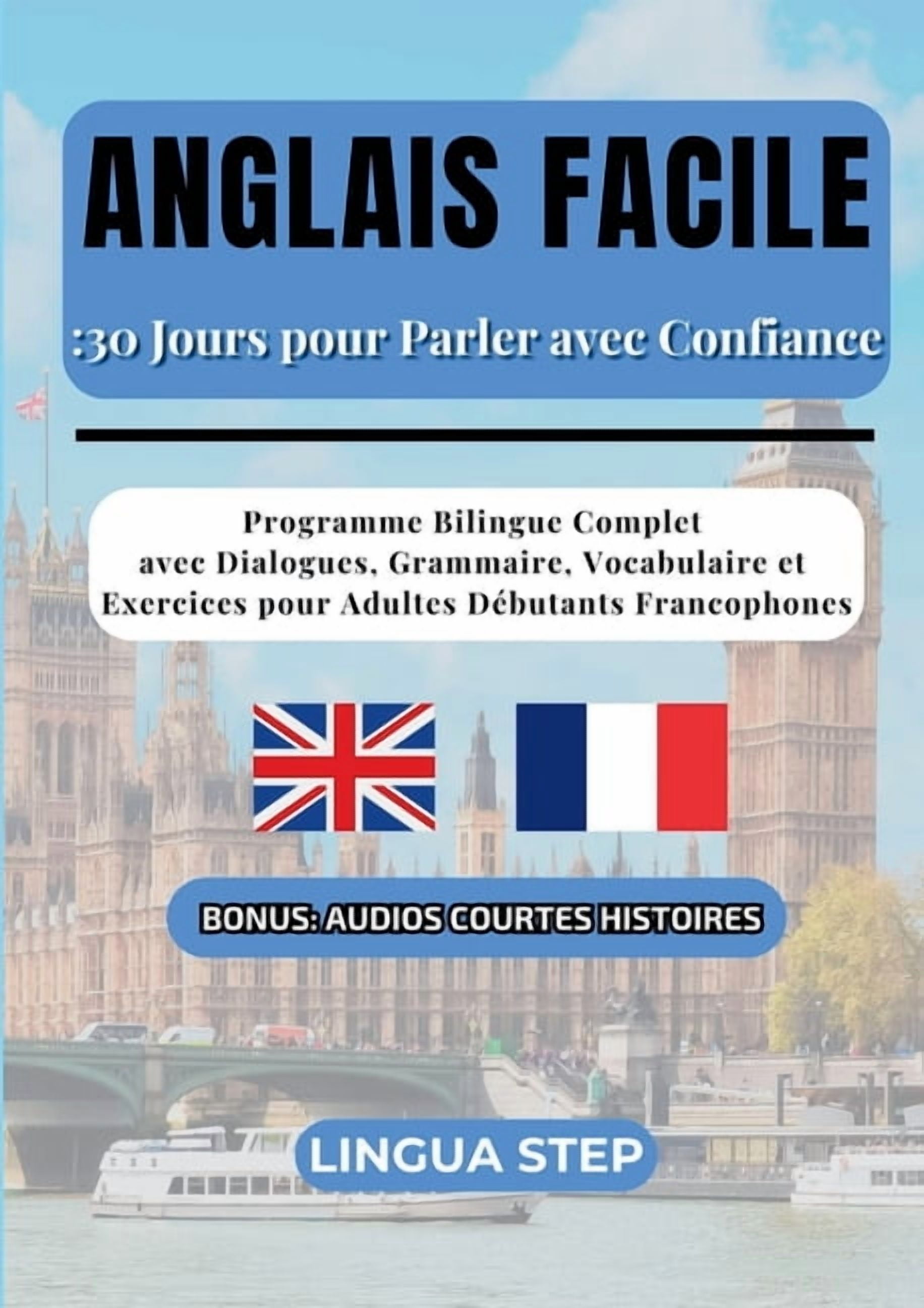 Anglais Facile: 30 Jours pour Parler avec Confiance: Programme Bilingue ...