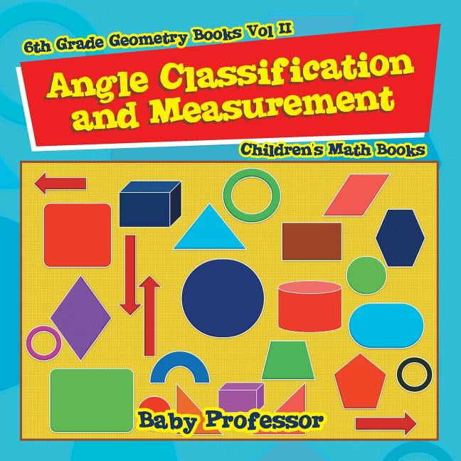 Angle Classification and Measurement - 6th Grade Geometry Books Vol II ...