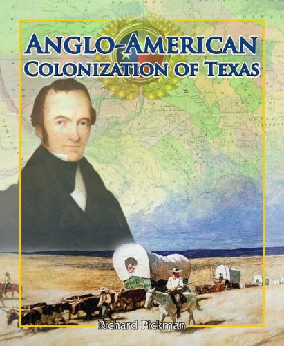 Pre-Owned Anglo-American Colonization of Texas (Spotlight on Texas ...