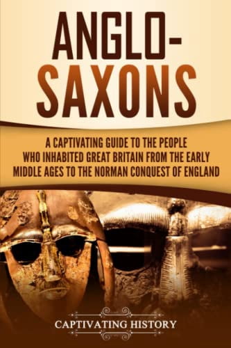 Pre-Owned Anglo-Saxons: A Captivating Guide to the People Who Inhabited ...