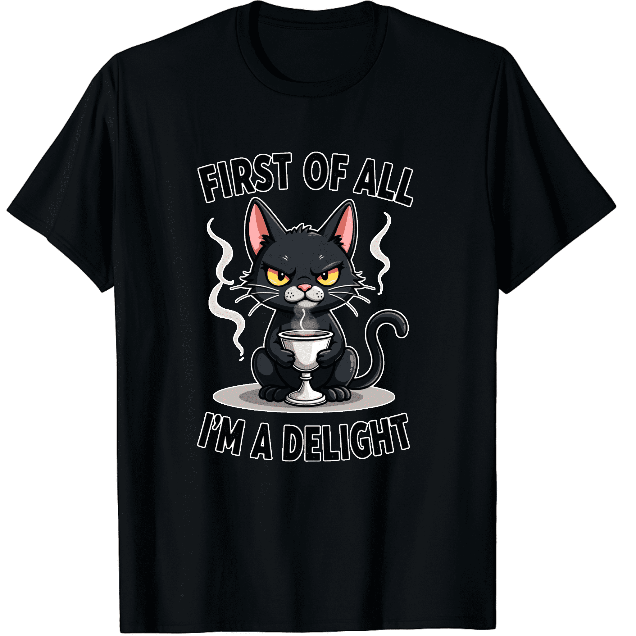 Angry Cat Coffee First Of All I Am A Delight Men Women Short Sleeve ...