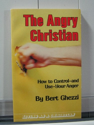 Pre-Owned Angry Christian: How to Control-And-Use-Your Anger ...