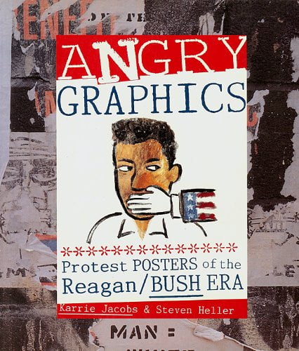 Pre-Owned Angry Graphics: Protest Posters of the Reagan/Bush Era ...