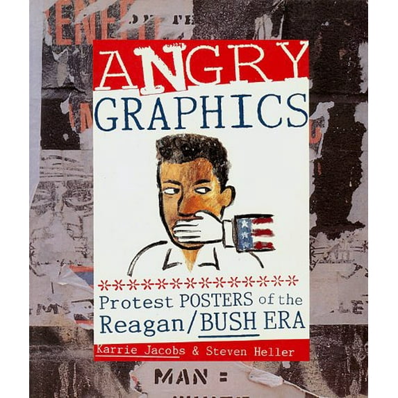 Pre-Owned Angry Graphics: Protest Posters of the Reagan/Bush Era ...