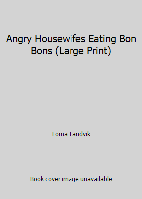 Pre-Owned Angry Housewifes Eating Bon Bons (Large Print) (Hardcover ...