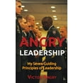 Angry Leadership : My Seven Guiding Principles of Leadership (Paperback ...