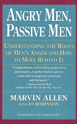 Pre-Owned Angry Men, Passive Men: Understanding the Roots of Men's ...