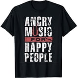 Angry Music For Happy People T-Shirt - Walmart.com