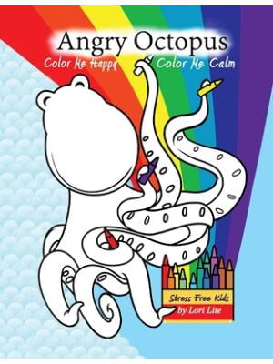 Angry Octopus Color Me Happy, Color Me Calm : A Self-Help Kid's ...