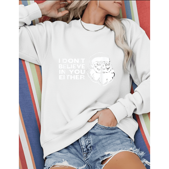 Angry St Nick Christmas I Dont Believe In You Either Sweatshirt, for ...