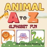 Animal A to Z Alphabet Fun: An Engaging ABC Book for Kids with with Parent Reading Tips ...