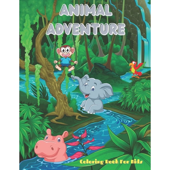 Animal Adventure - Coloring Book for Kids: 100 Amazing Coloring Pages ...