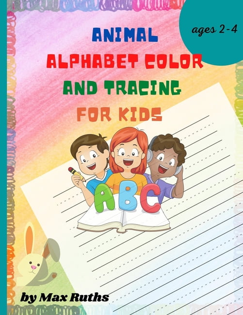 Animal Alphabet Color and Tracing for Kids : My First Big Book of Easy ...