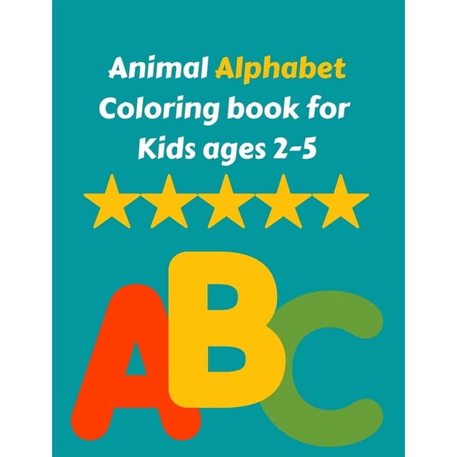 Animal Alphabet Coloring book for Kids ages 2-5 : Alphabet Coloring ...