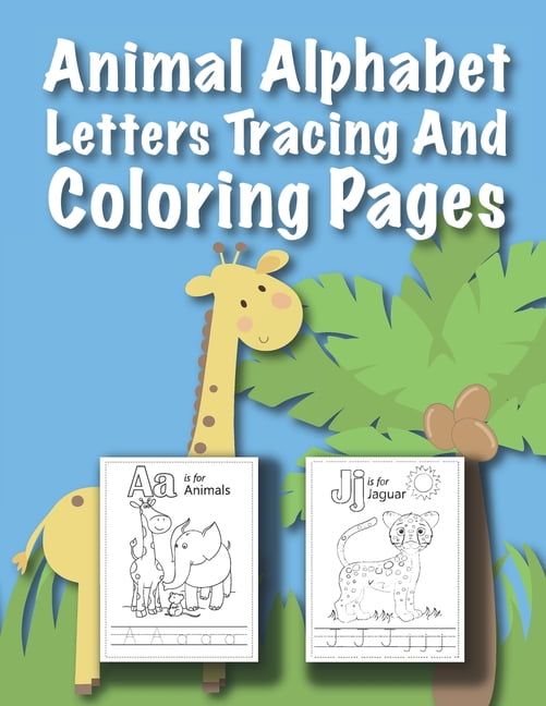 Animal Alphabet Letters Tracing And Coloring Pages : For Kids Ages 3 to ...
