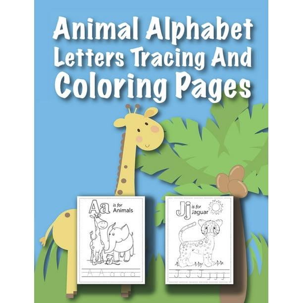 Animal Alphabet Letters Tracing And Coloring Pages : For Kids Ages 3 to ...