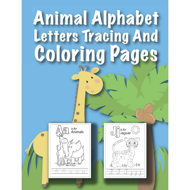 Animal Alphabet Letters Tracing And Coloring Pages : For Kids Ages 3 to ...