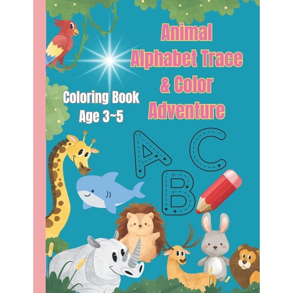 Animal Alphabet Trace & Color Adventure: Learning Letters through ...