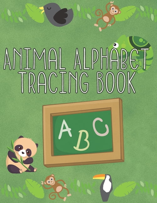 Animal Alphabet Tracing Book: Starting School Workbook - Practice ...