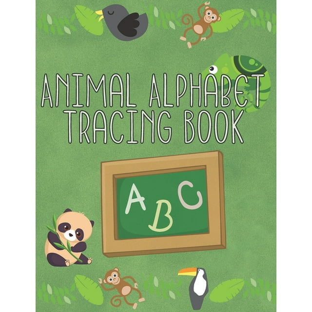 Animal Alphabet Tracing Book: Starting School Workbook - Practice ...