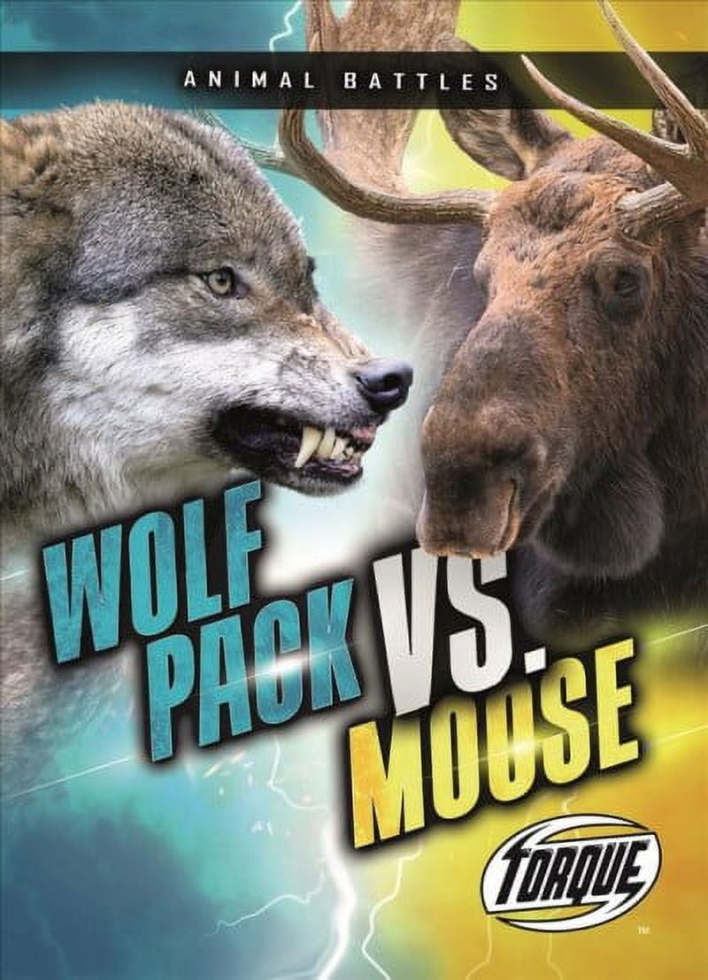 Animal Battles: Wolf Pack vs. Moose (Hardcover) - Walmart.com