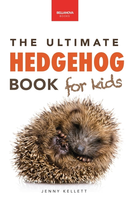 Animal Books for Kids Hedgehogs: Cute & Spiky Hedgehog Facts, Care Tips ...