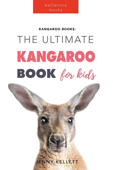 Animal Books for Kids: Kangaroos The Ultimate Kangaroo Book for Kids ...