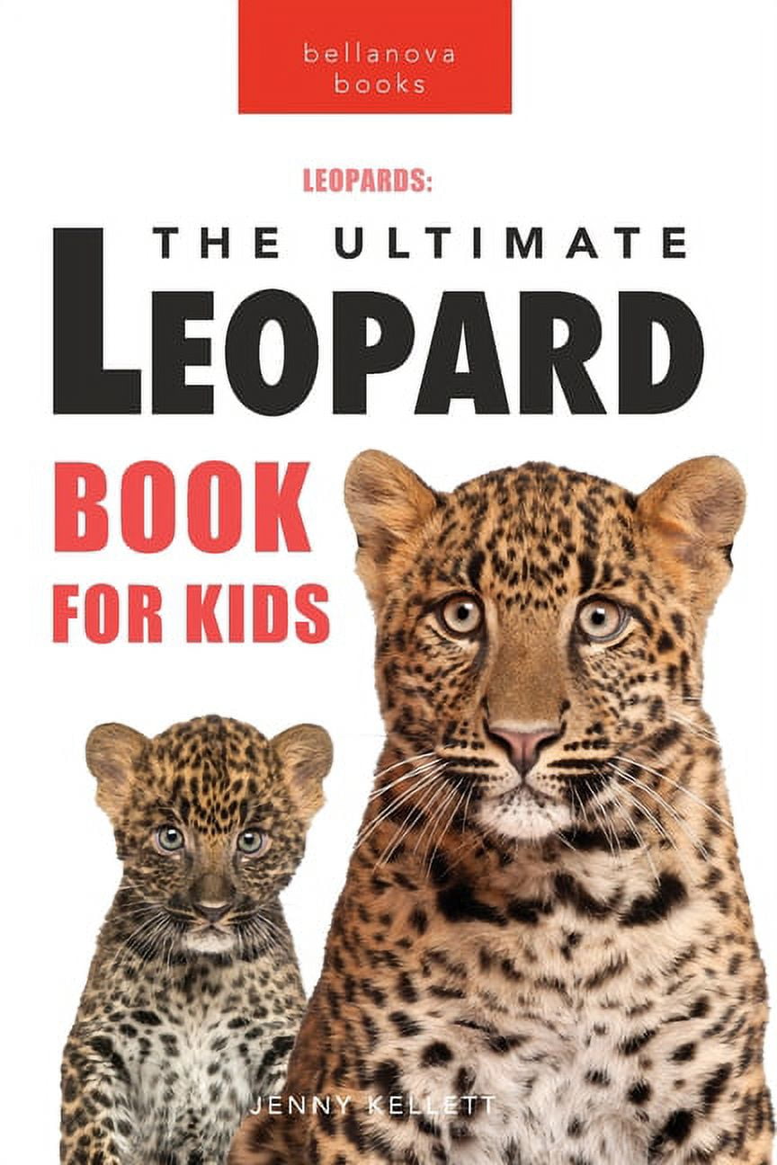 Animal Books for Kids: Leopards The Ultimate Leopard Book for Kids: 100+ Amazing Leopard Facts ...