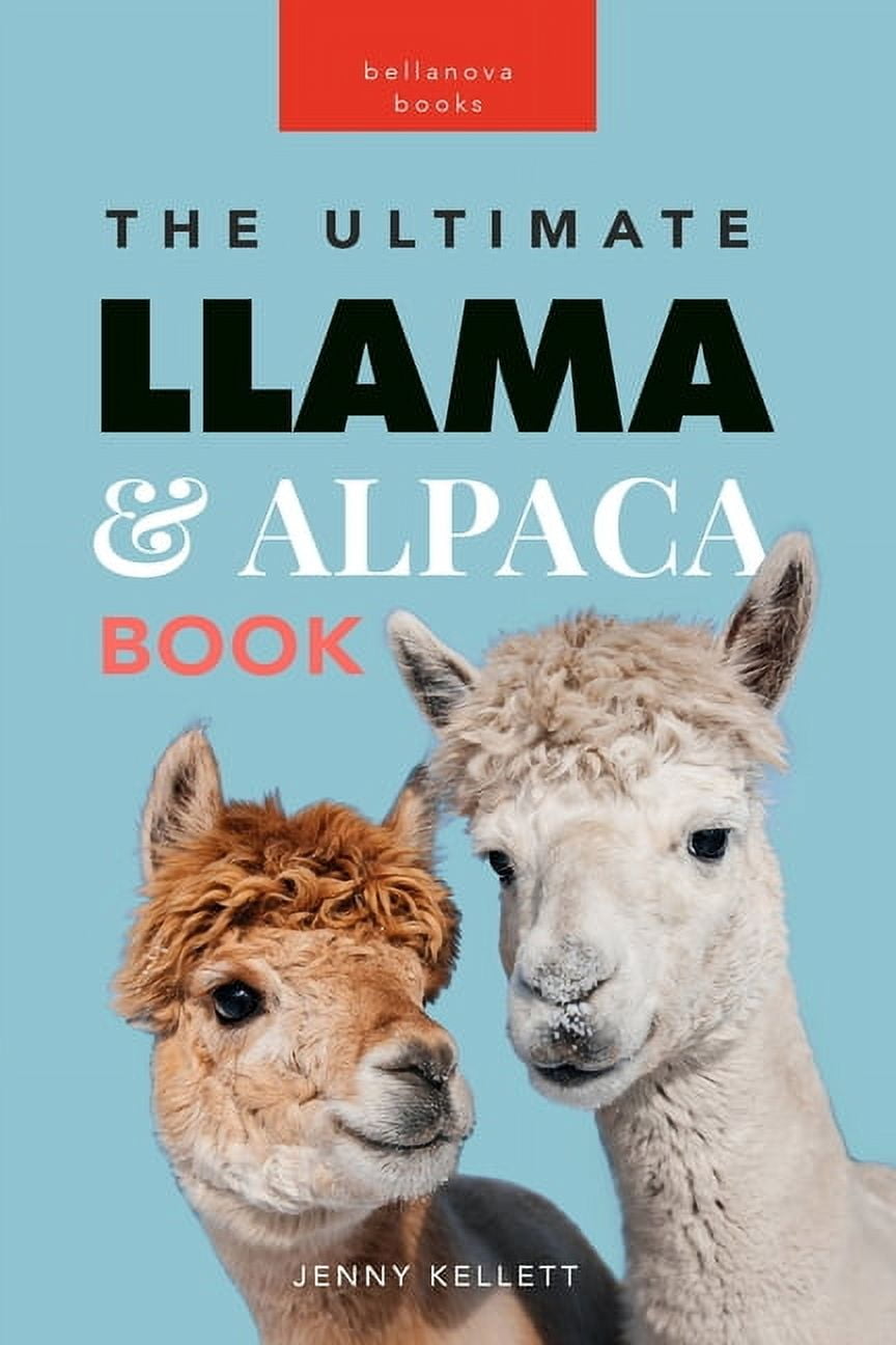 Animal Books for Kids Llamas & Alpacas The Ultimate Llama & Alpaca Book ...
