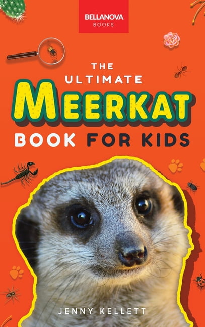 Animal Books for Kids Meerkats The Ultimate Meerkat Book for Kids: 100 ...