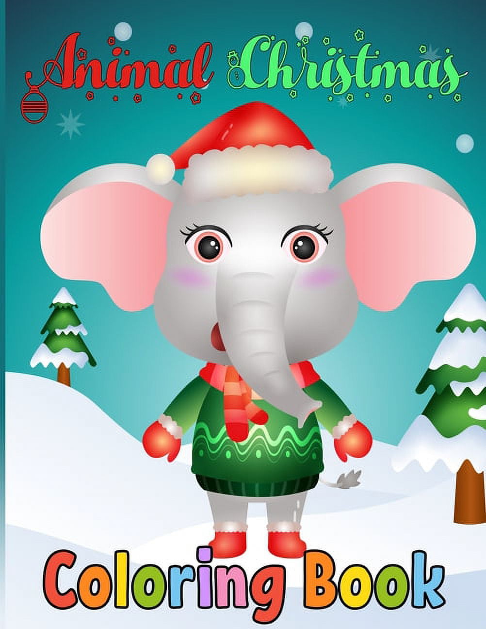 Animal Christmas Coloring Book: 50 Christmas Coloring Pages for Kids ...