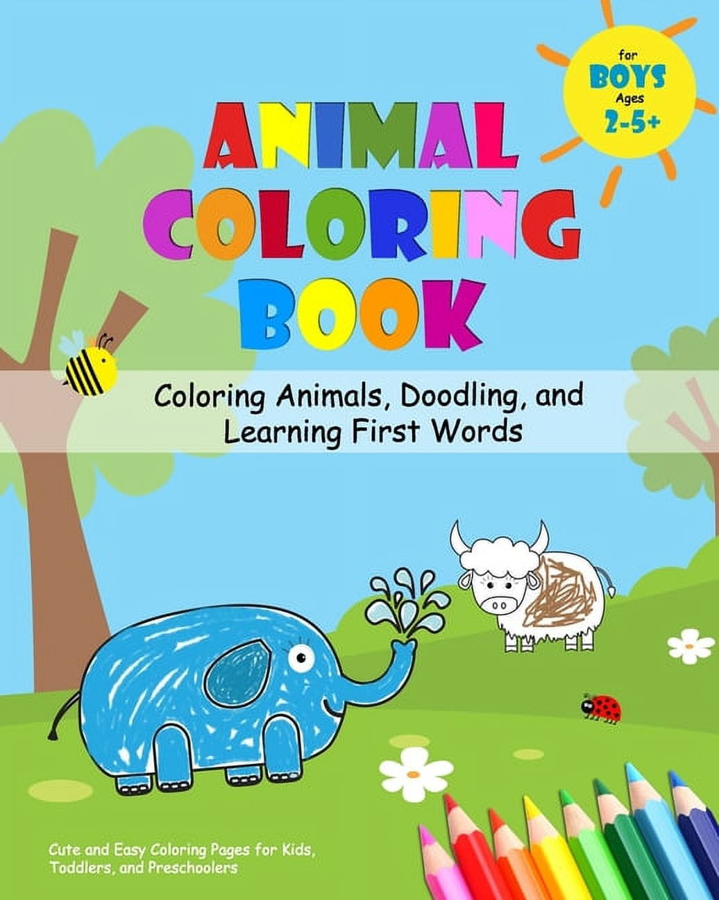 Animal Coloring Book for Boys Ages 2-5 - Coloring Animals, Doodling ...