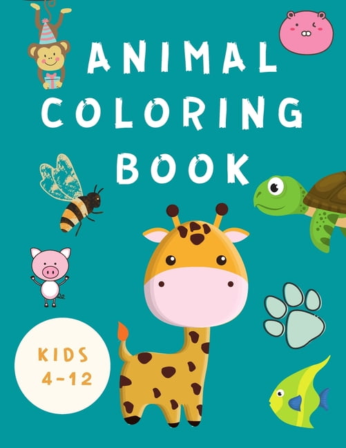Animal Coloring Book Kids 4-12: Coloring Book for Children -Books for ...