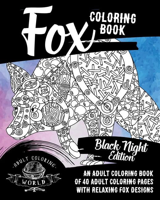 Animal Coloring Books for Adults: Fox Coloring Book : Black Night ...