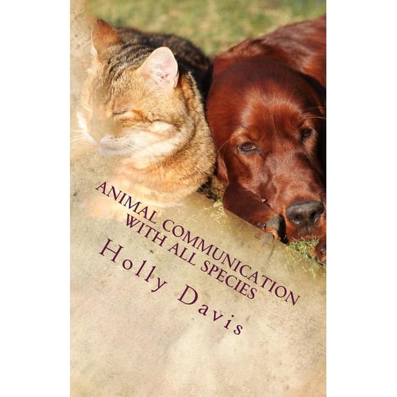 Animal Communication With All Species : A Comprehensive Guide to ...